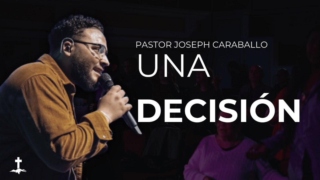 Una Decisión | Pastor Joseph Caraballo | Iglesia Calvario Online - YouTube