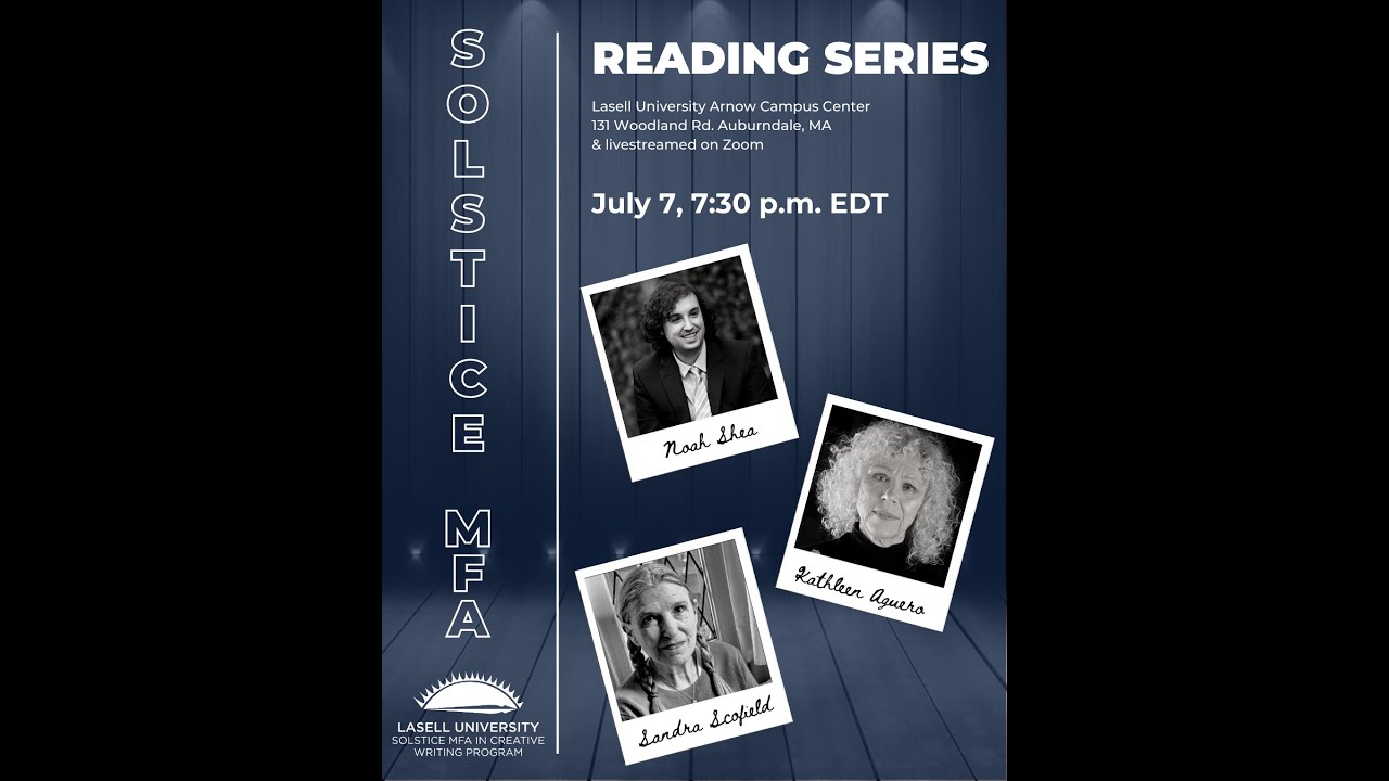 Solstice MFA July 2023 Reading Series: Noah Shea, Kathleen Aguero ...