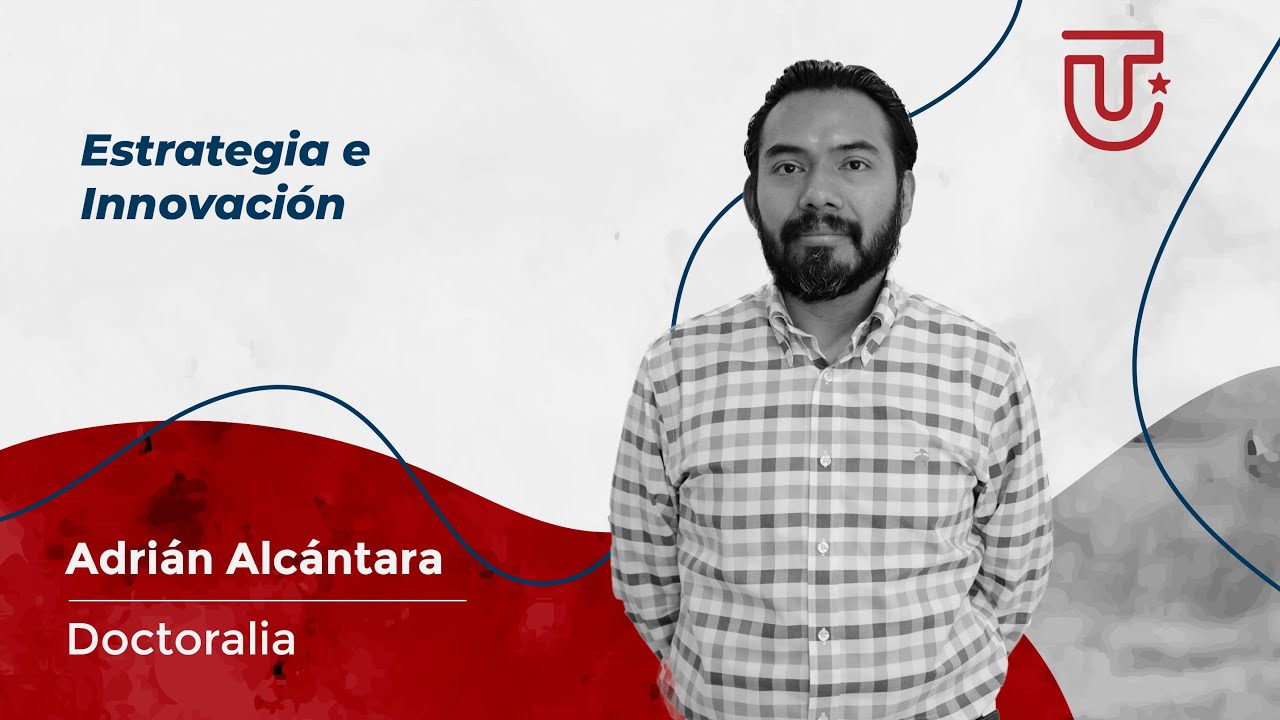 Adrián Alcántara | Doctoralia | Introducción: Estrategia e Innovación ...