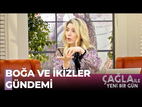 Boğa ve İkizler Burcunun Gündemi - Çağla İle Yeni Bir Gün 557. Bölüm