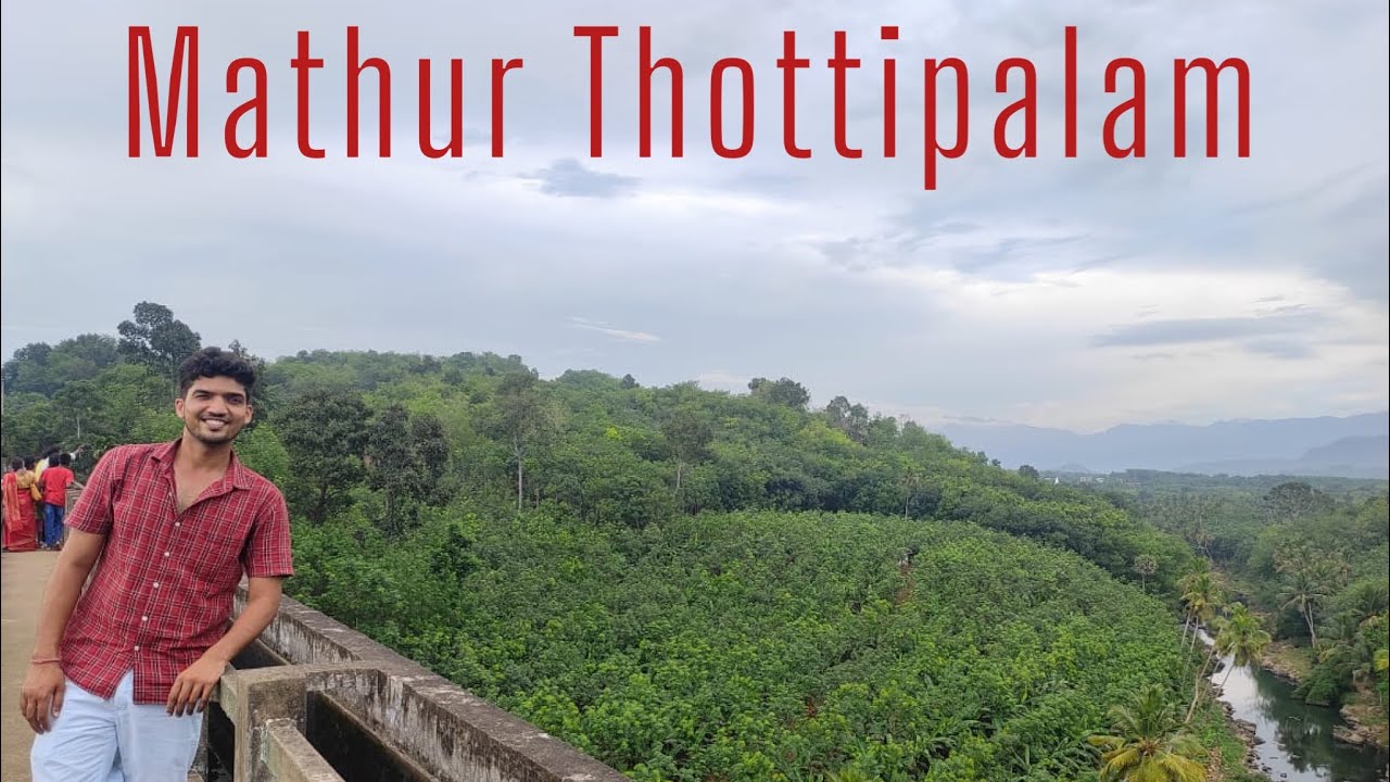 Mathur Thottipalam, Mathur Aqueduct Vlog, Mathur Full Vlog, Tamil Nadu ...