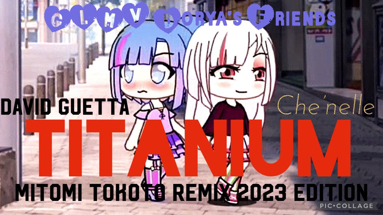David Guetta - Titanium(ft Che’nelle)(Mitomi Tokoto Remix)(2023 Edition ...