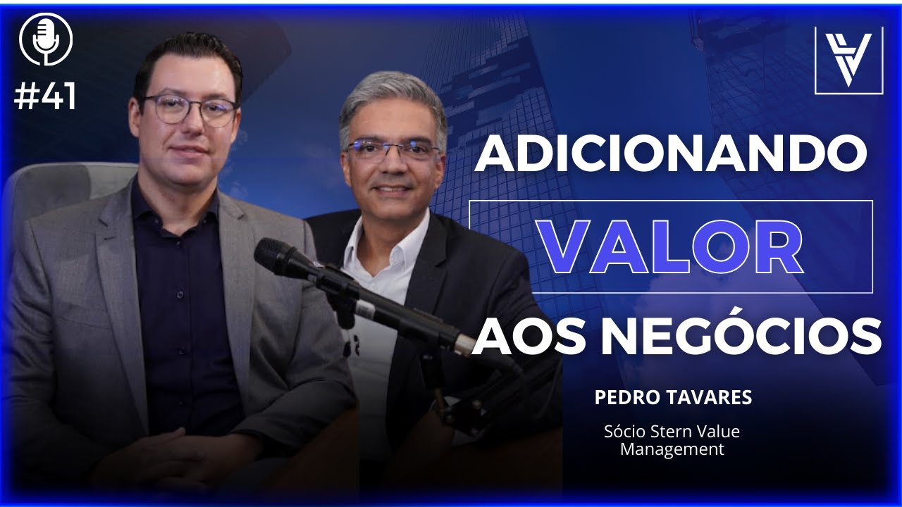 #41 ADICIONANDO VALOR AOS NEGÓCIOS com PEDRO TAVARES - YouTube