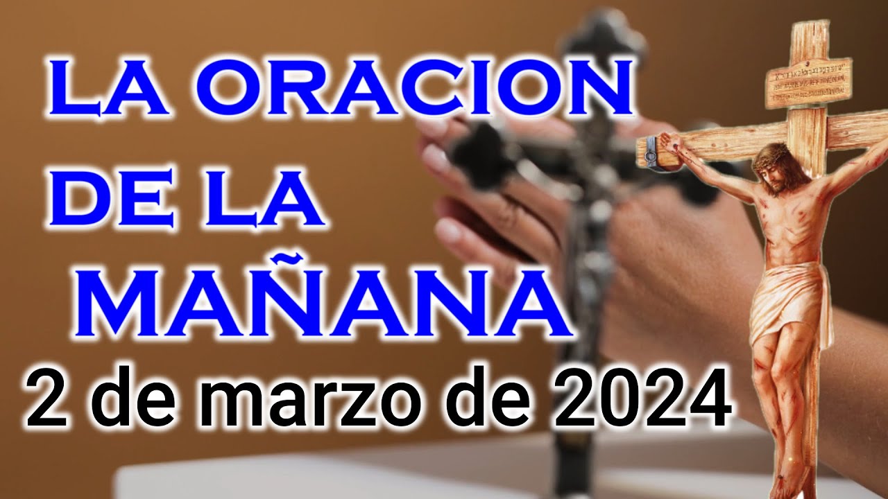 Oración de la Mañana - 2 de marzo de 2024 - YouTube