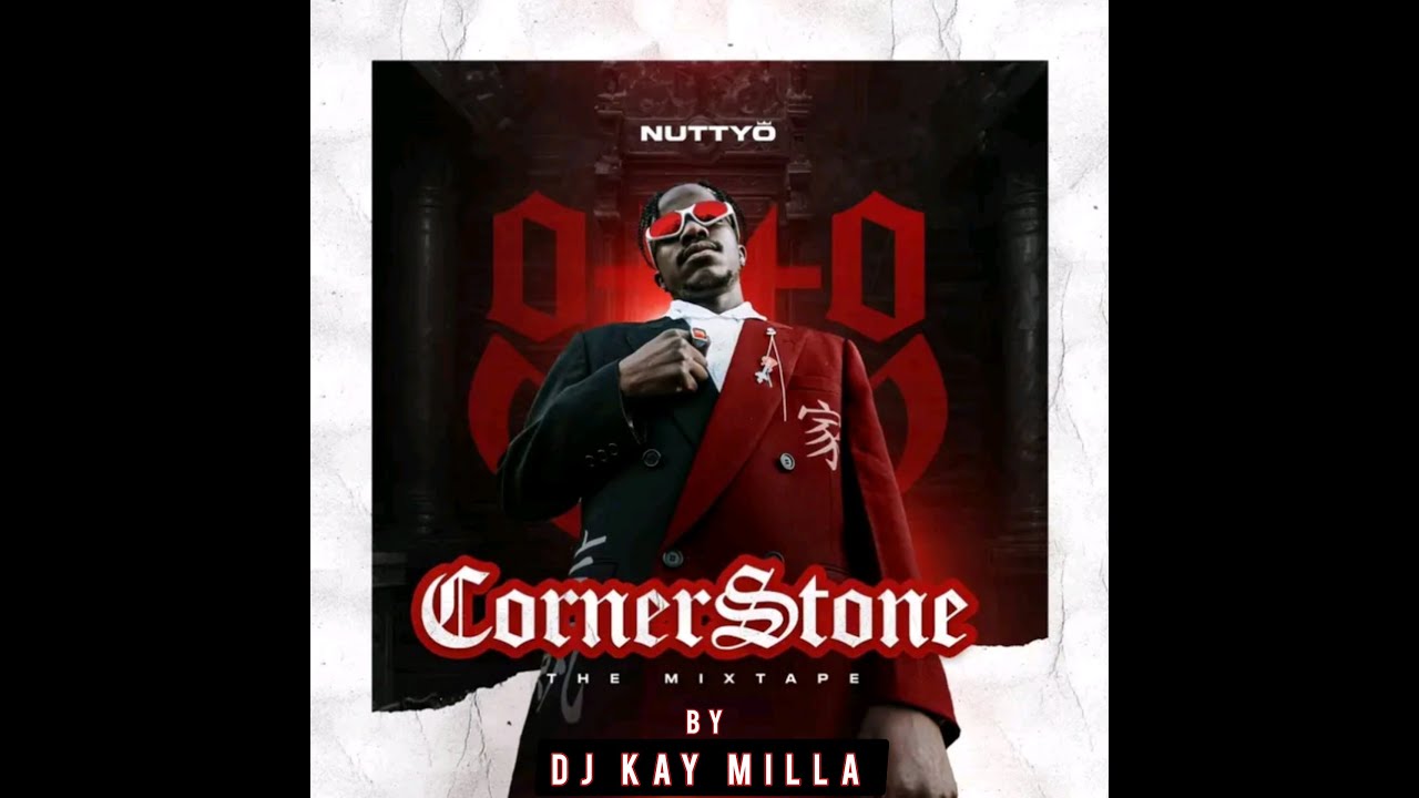Nutty O CornerStone Album The Pro Mixtape 2023 DjKayMilla - YouTube