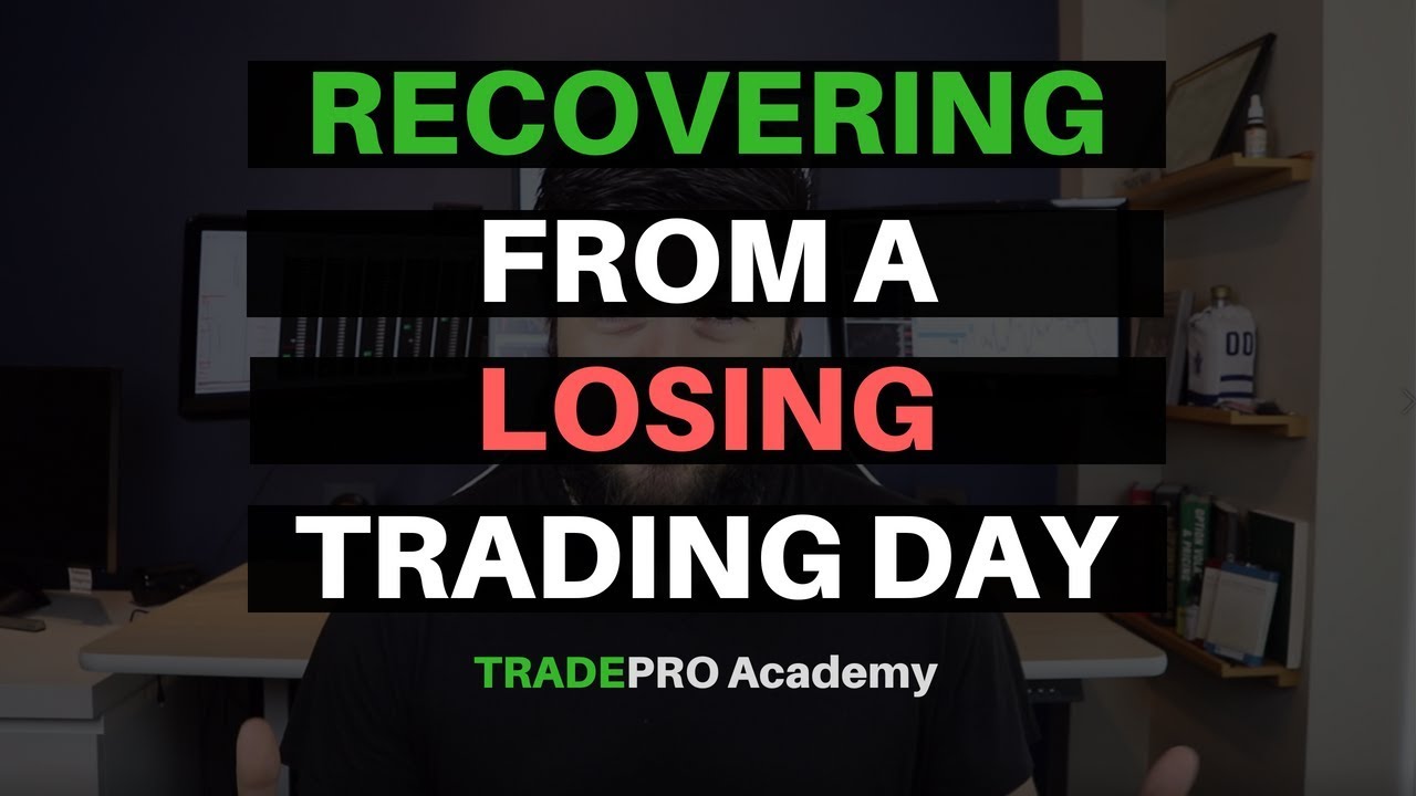 Recovering from a Losing Trading Day like a Professional Trader - YouTube