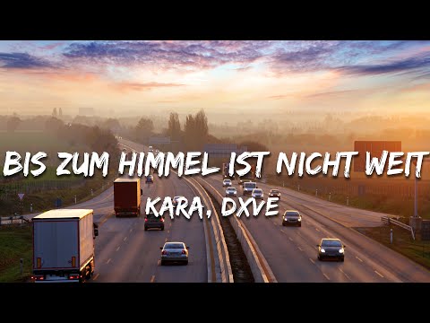 KARA x DXVE  - Bis zum Himmel ist nicht weit (Lyrics / Text)