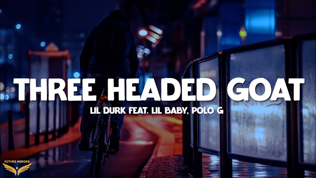 Lil Durk - 3 Headed Goat (Lyrics) ft. Lil Baby & Polo G - YouTube