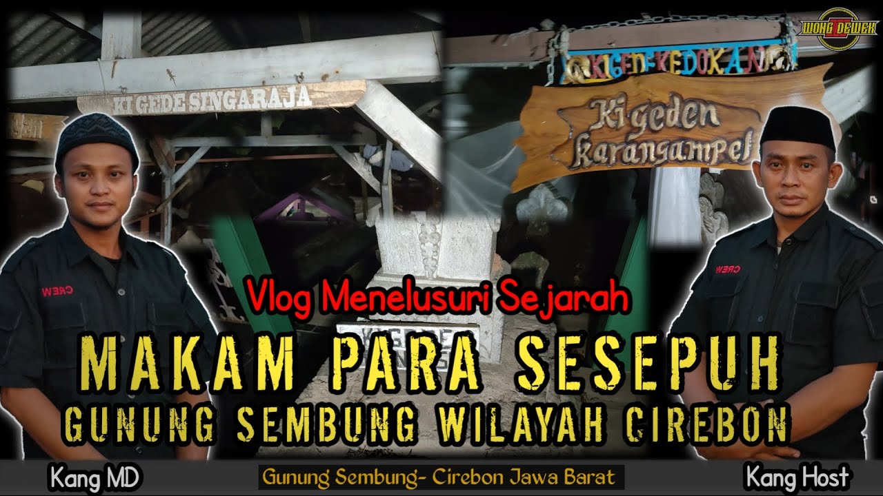 MAKAM PARA SESEPUH INDRAMAYU CIREBON DI GUNUNG SEMBUNG WILAYAH CIREBON ...