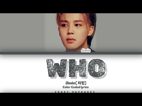 Jimin 'Who' Lyrics (지민 Who 가사) [Color Coded Han_Rom_Eng] | Crazy ...
