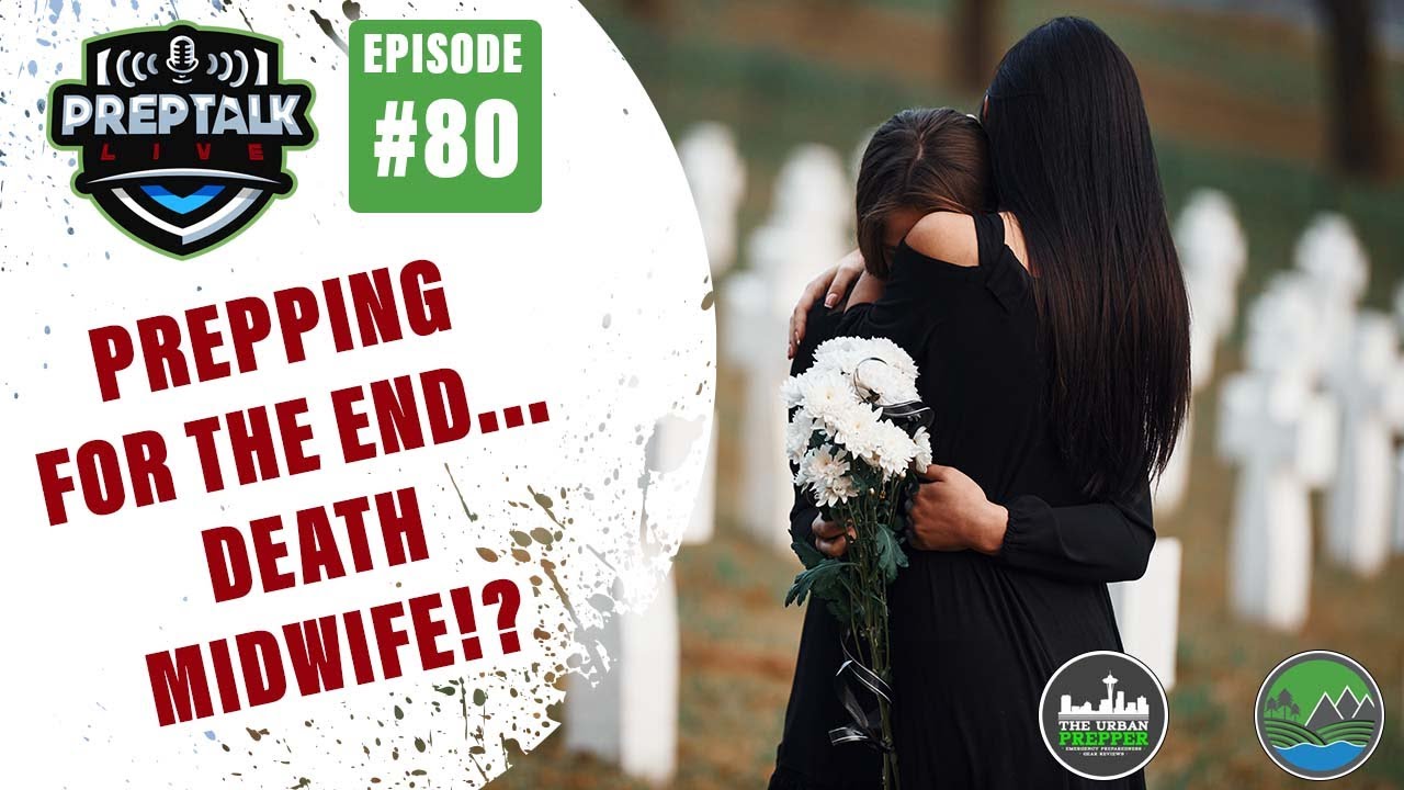 Prep Talk: Live - Ep. 80 - Prepping for the End… Death Midwife!? - Community Q&A - #Podcast ...
