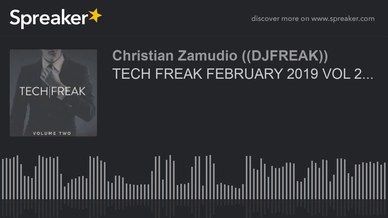 TECH FREAK FEBRUARY 2019 VOL 2... (part 3 of 6, made with Spreaker ...