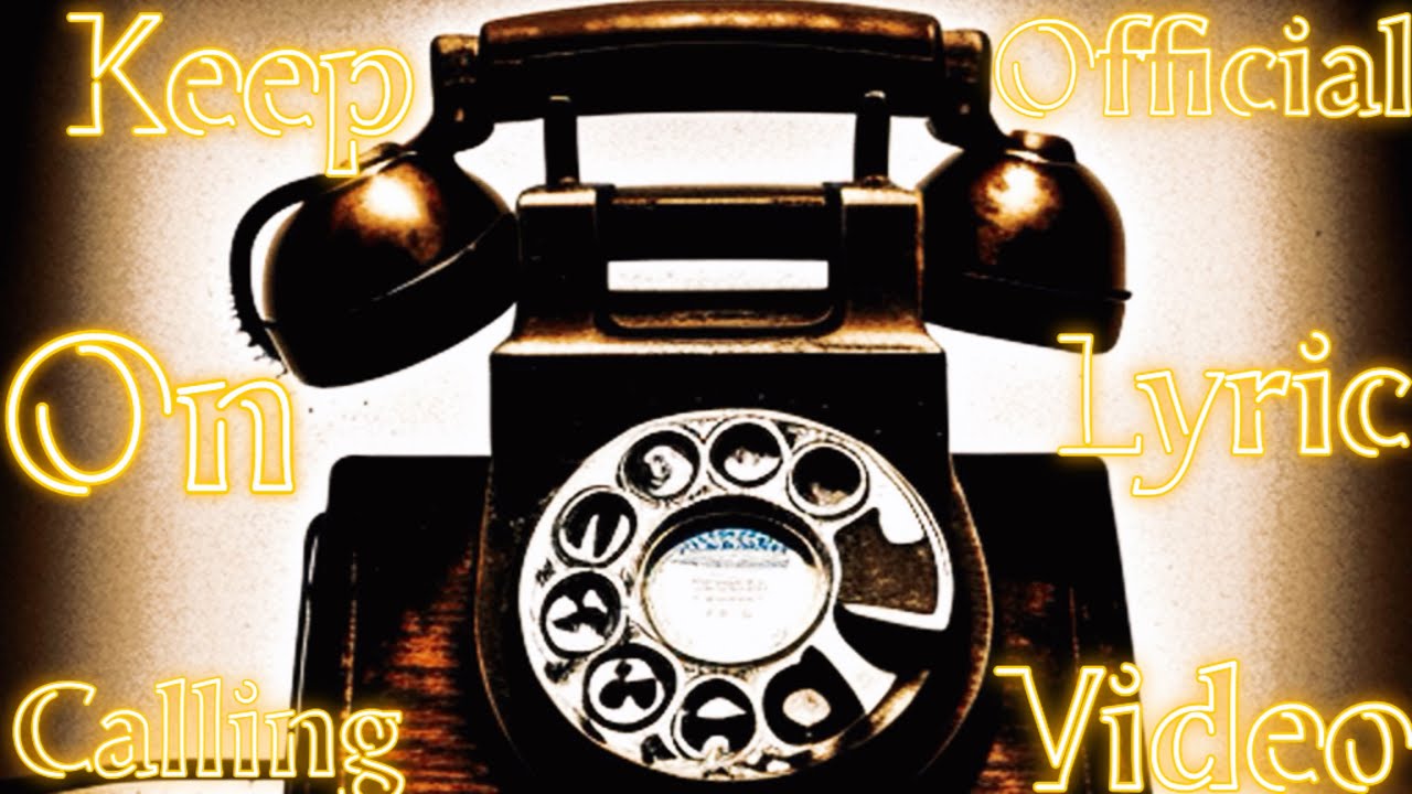 Keep On Calling (Lyrics) - YouTube