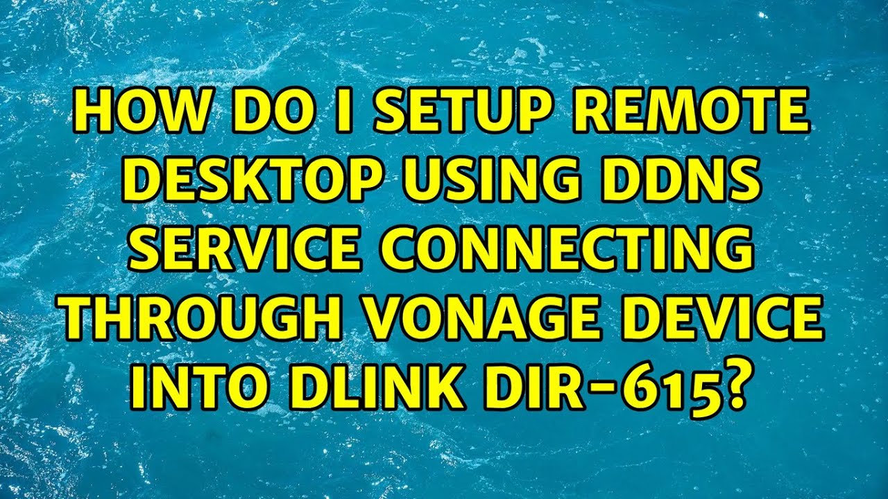 How do I setup Remote Desktop using DDNS service connecting through ...