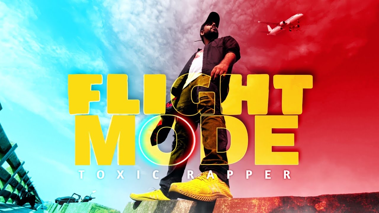FLIGHT MODE | TOXIC RAPPER |OFFICIAL VIDEO | 2021 RAP SONG | - YouTube