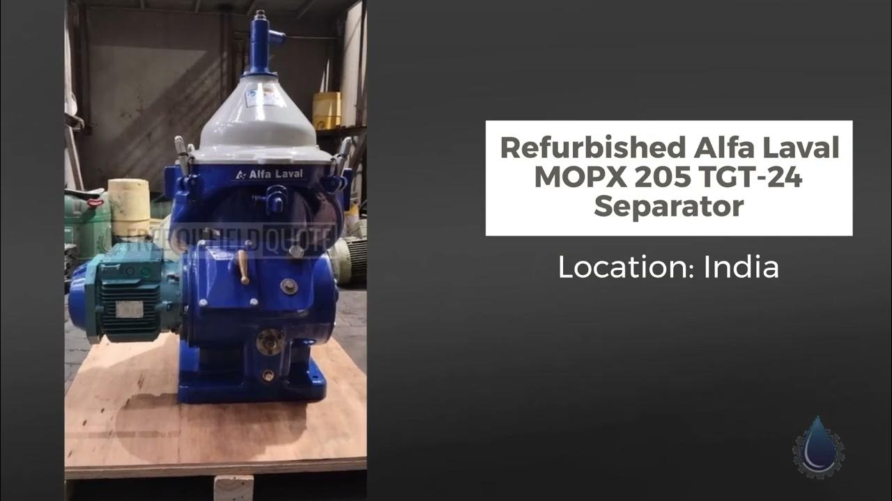 Refurbished Alfa Laval MOPX 205 TGT-24 Separator | India - YouTube