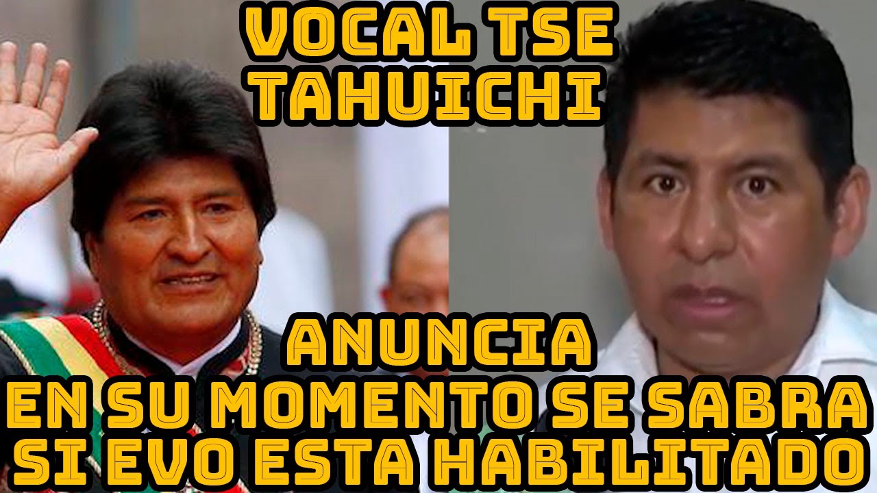 VOCAL TSE BOLIVIA TAHUICHI DICE EN AGOSTO ARRACAN ELECCIONS PRIMARIAS ...