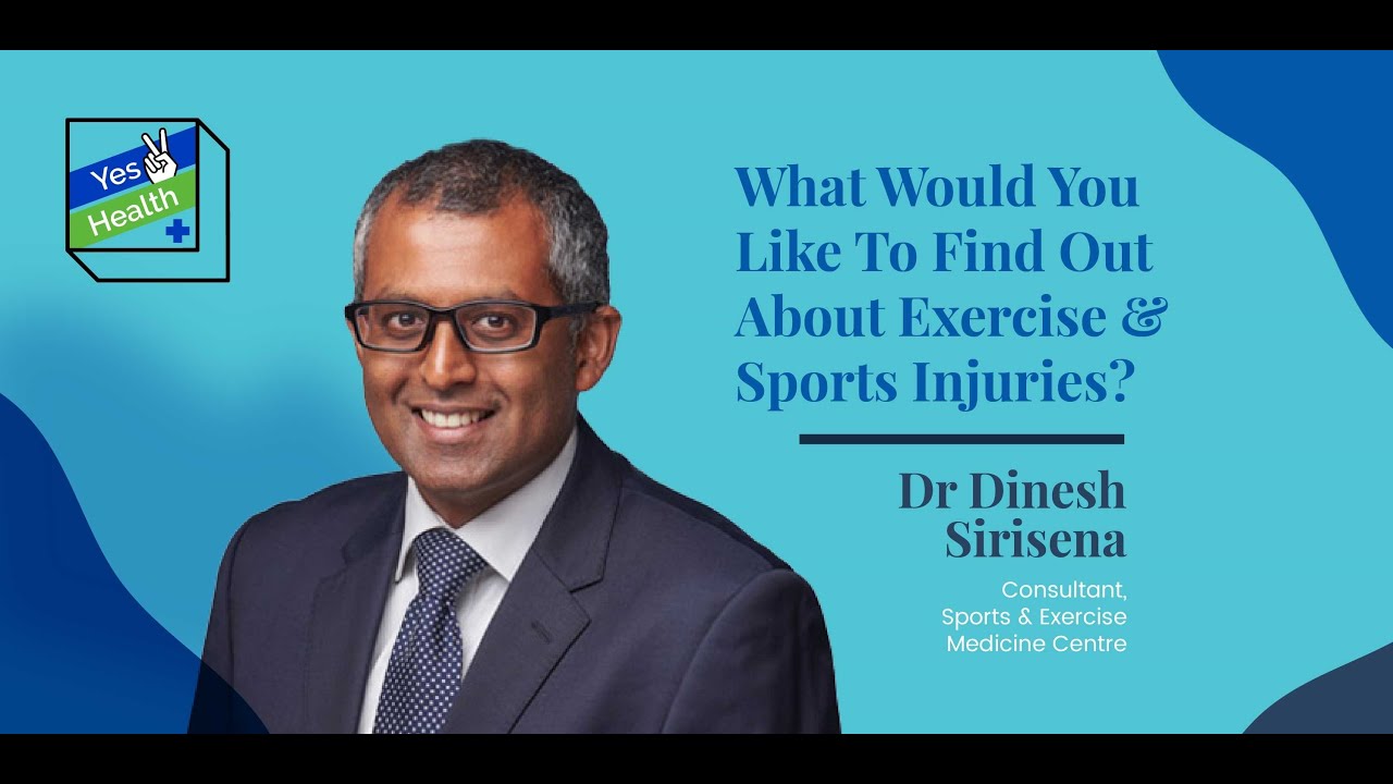 Yes To Health | Exercise & Sports Injury | Dr Dinesh Sirisena - YouTube