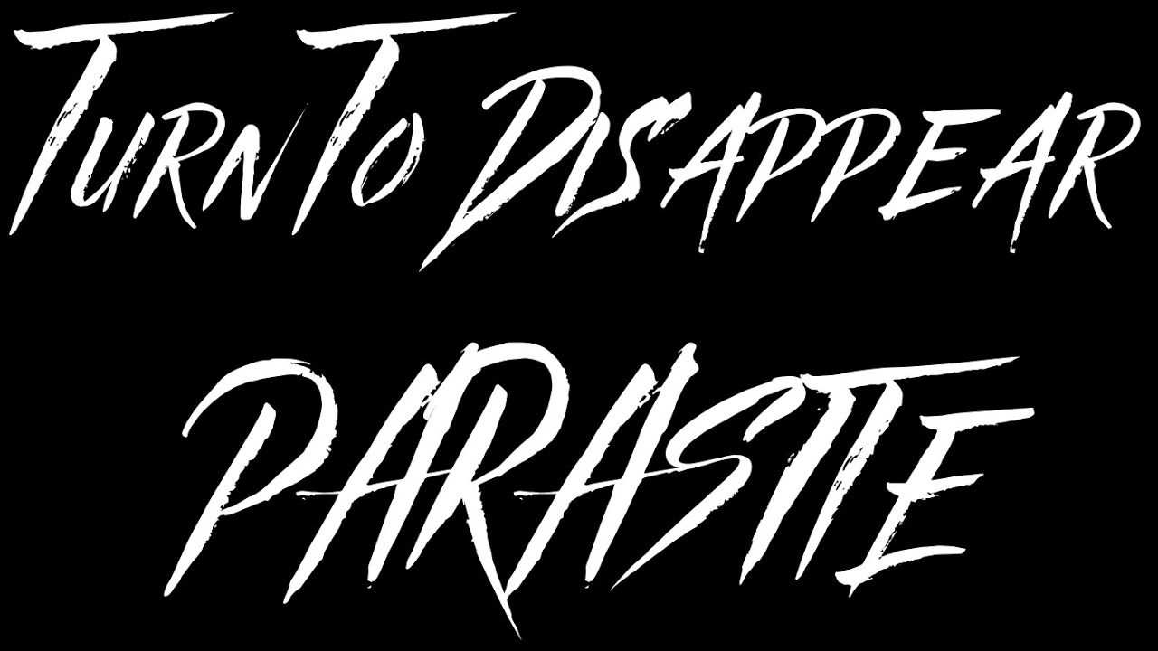 Turn To Disappear - Parasite (Official Lyrics Video) - YouTube