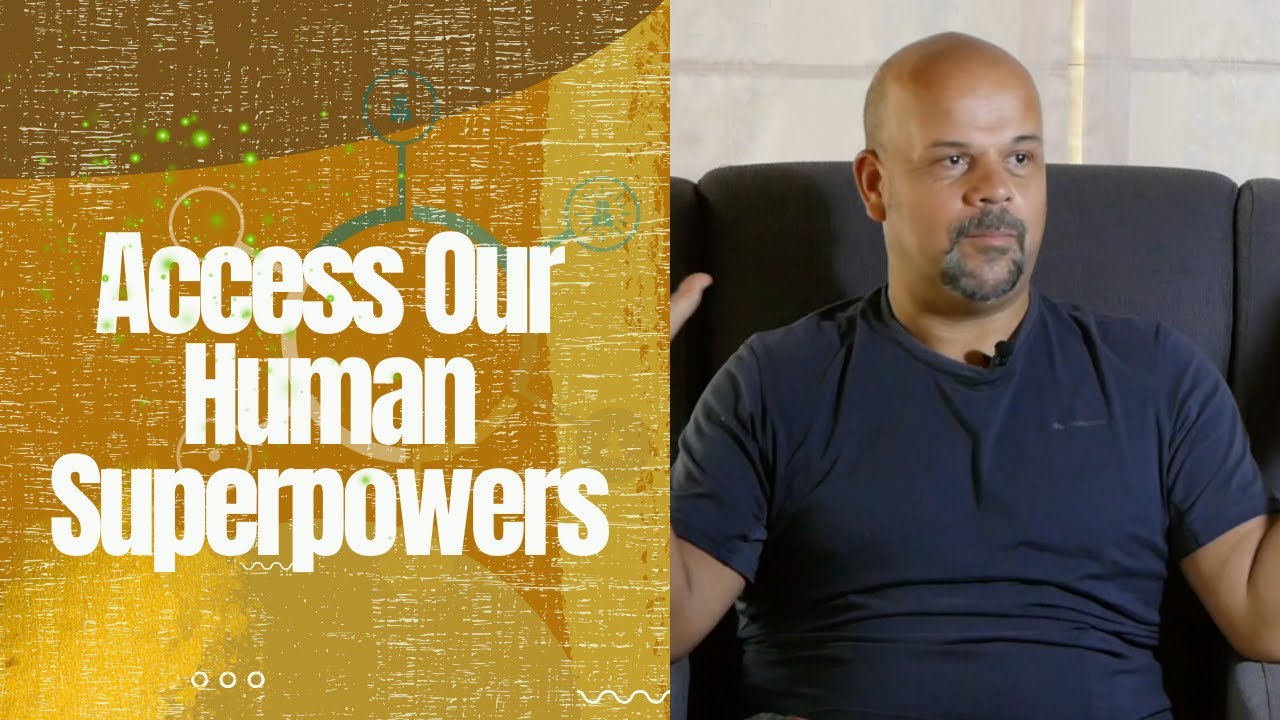 Access Our Human Superpowers - YouTube