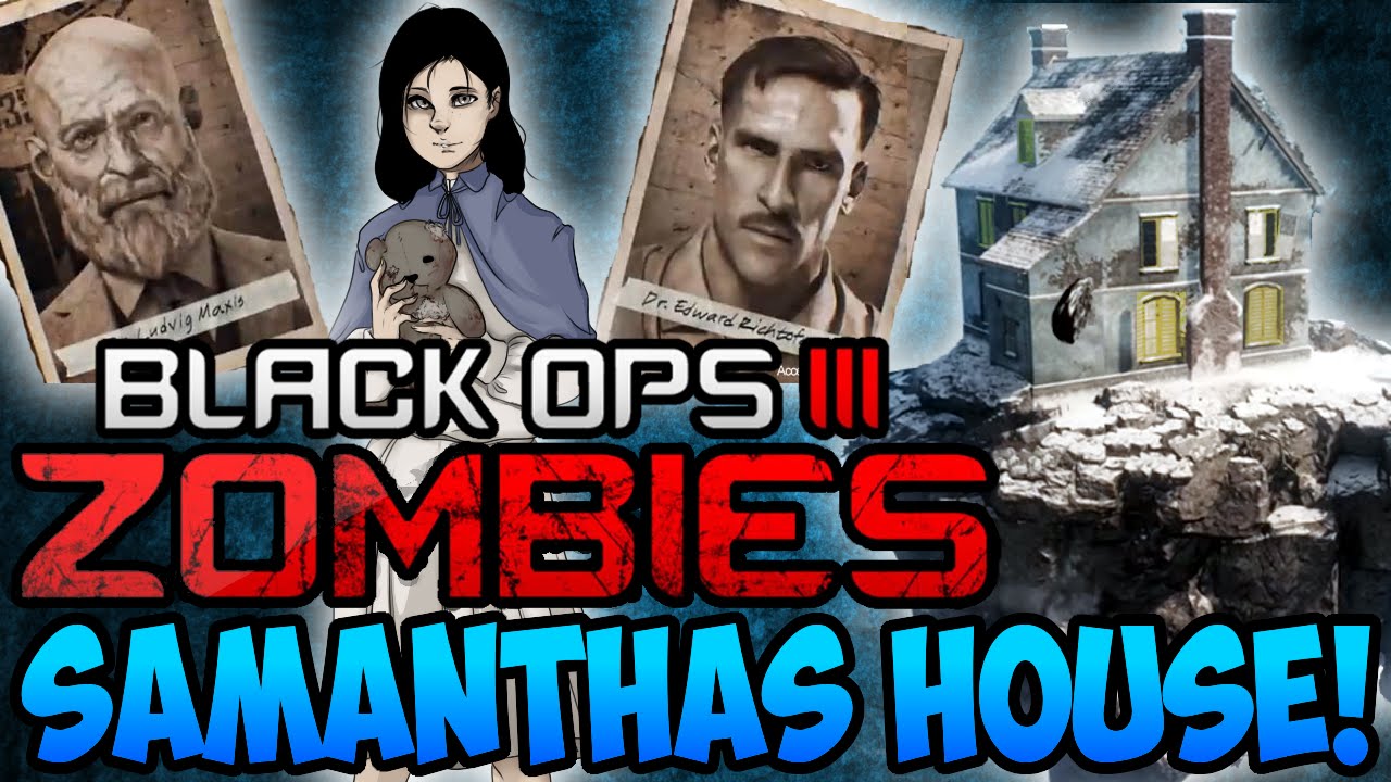 Black Ops 3 ZOMBIES "SAMANTHA'S HOUSE" EASTER EGG - STORYLINE SECRETS ...