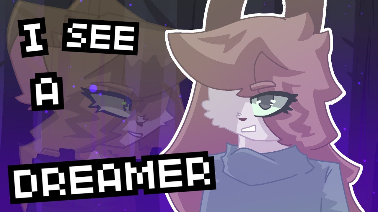 I SEE A DREAMER // ANIMATION MEME - YouTube