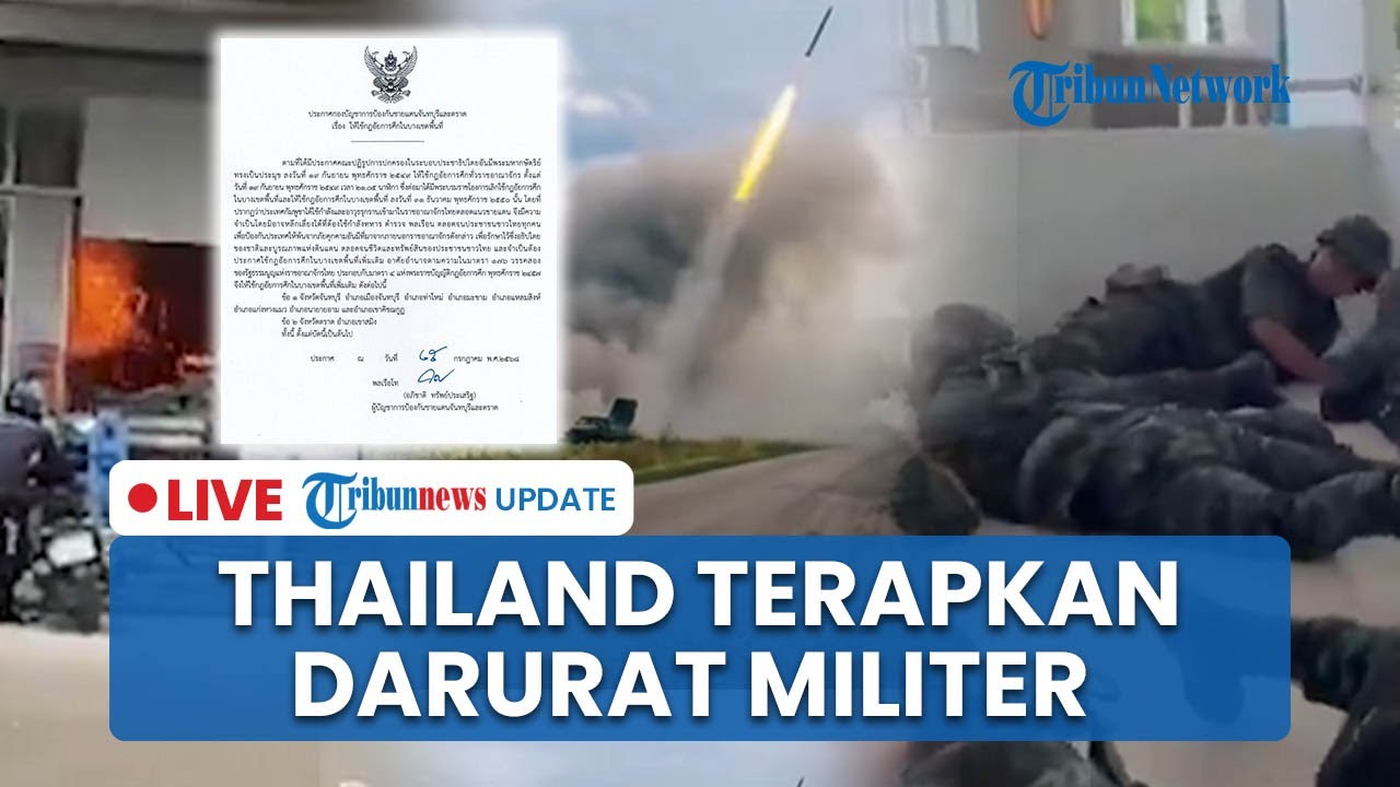 🔴LIVE: Thailand Umumkan Darurat Militer di 8 Distrik, Peringatkan ...