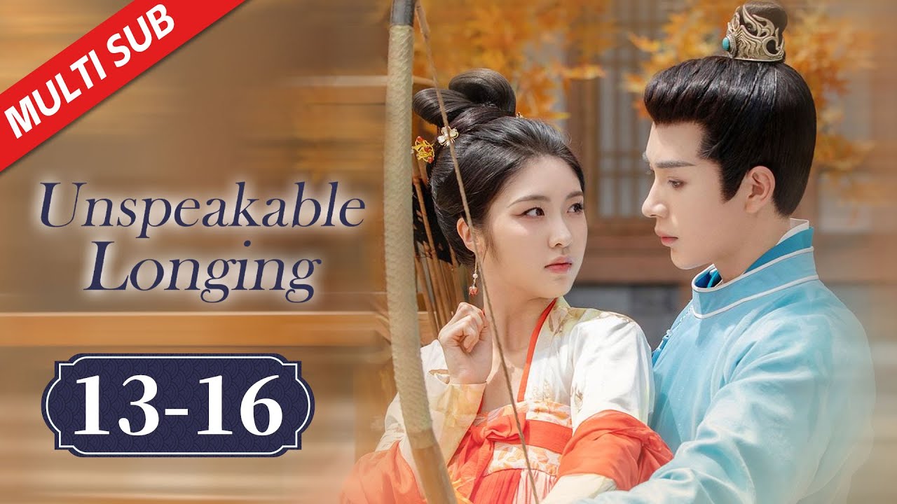 MULTI SUB【Unspeakable Longing】13-16 | The cute girl forced the prince ...
