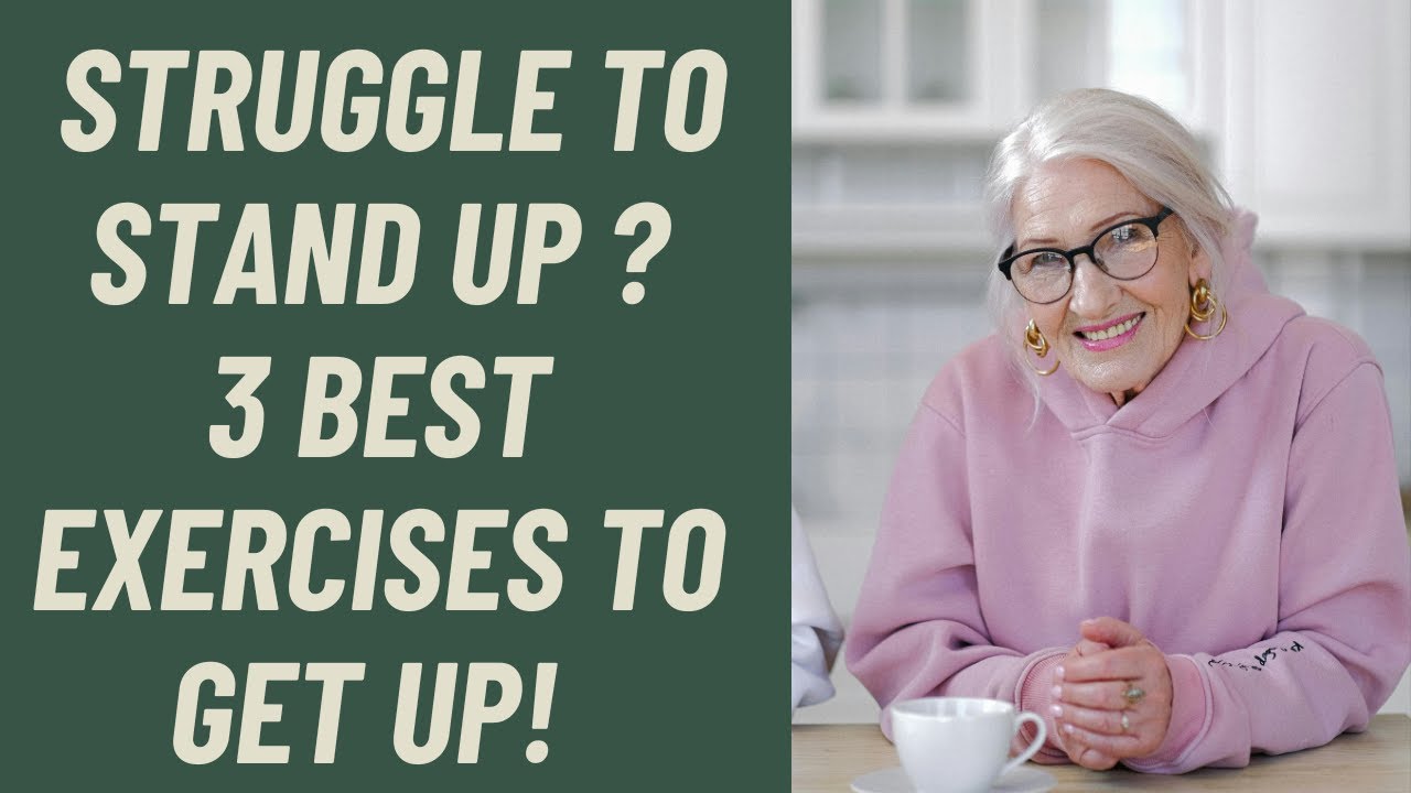 SENIORS: STRUGGLING TO STAND UP? 3 BEST EXERCISES TO HELP YOU GET UP ...