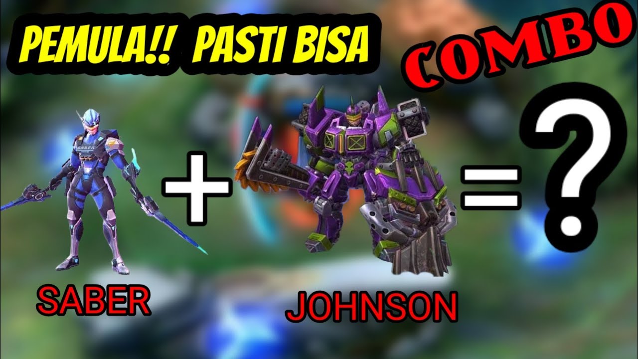Combo Johnson dengan saber MLBB - YouTube