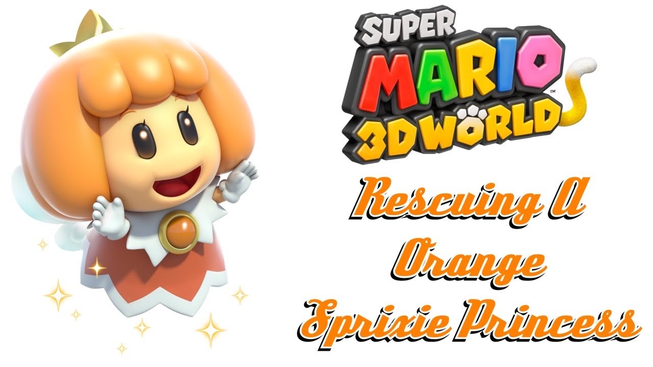 Super Mario 3D World - Rescuing A Orange Sprixie Princess - YouTube