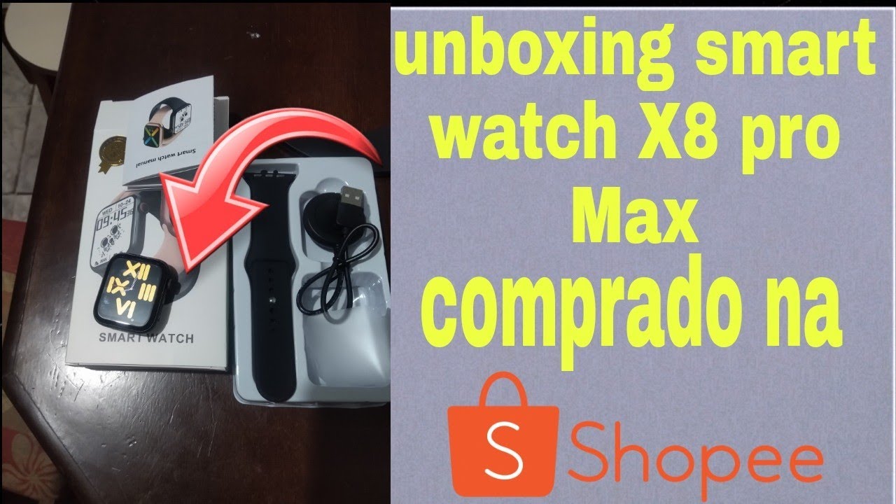 unboxing smart watch X8 pro Max da shopee top demais 😃 - YouTube