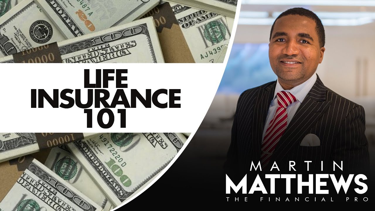 Life Insurance 101: The Basics Of Life Insurance - Martin Matthews ...
