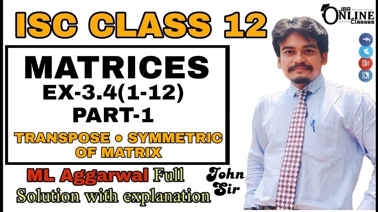 MATRICES EX-3.4(1-12)PART-1 ISC CLASS 12 || ML AGGARWAL || JBR ONLINE ...