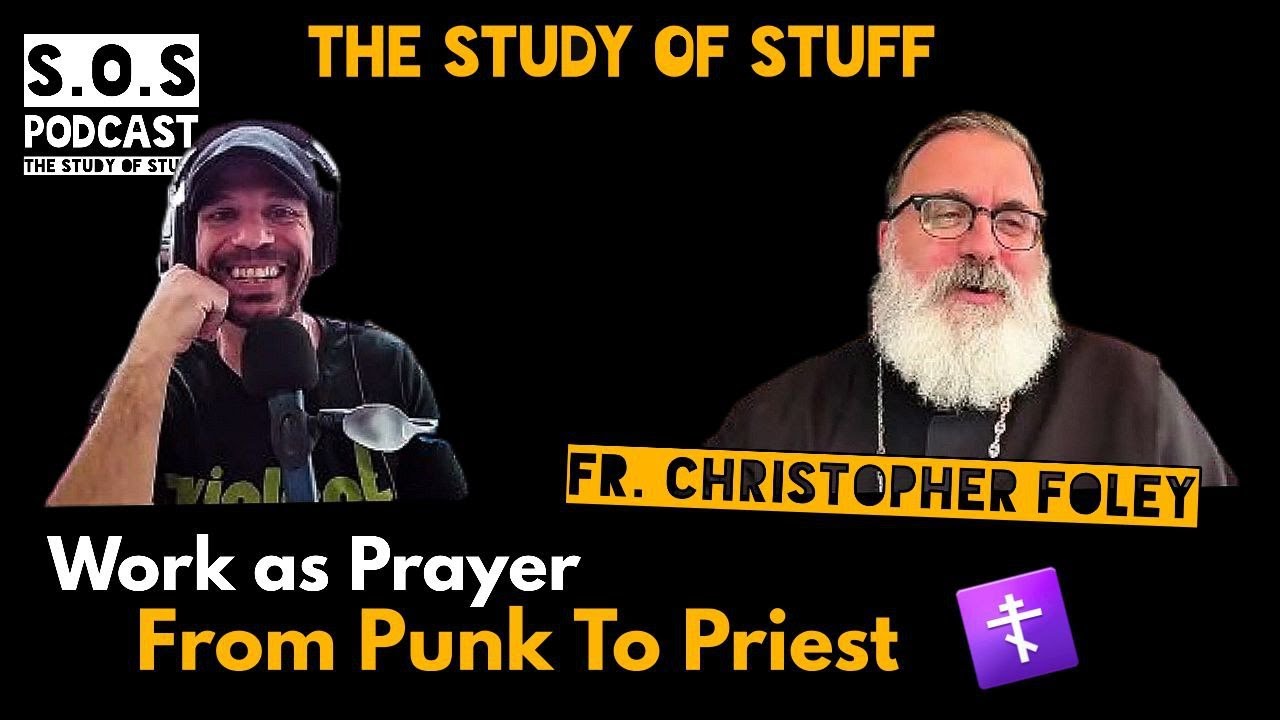 Work as Prayer: From Punk to Priest - Fr. Christopher Foley - YouTube