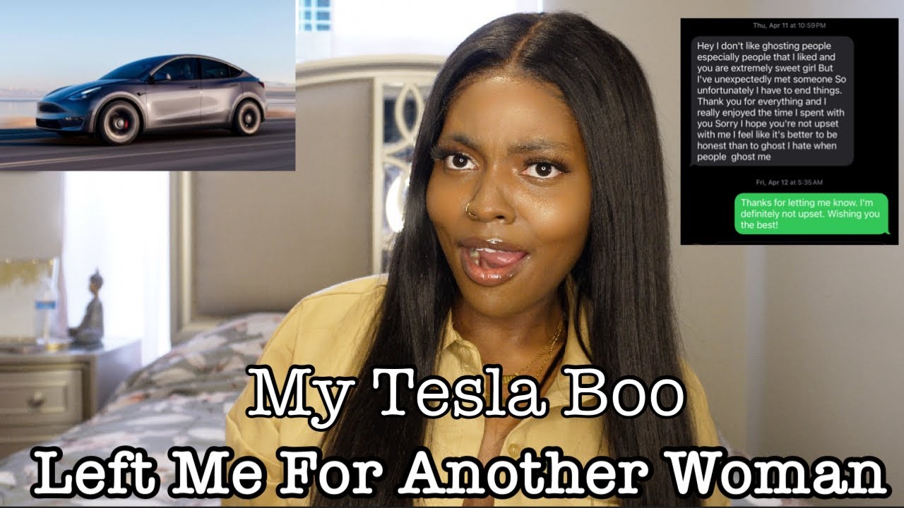 Dating Story Time: My Tesla Boo Left Me For Another Woman 😭 - YouTube
