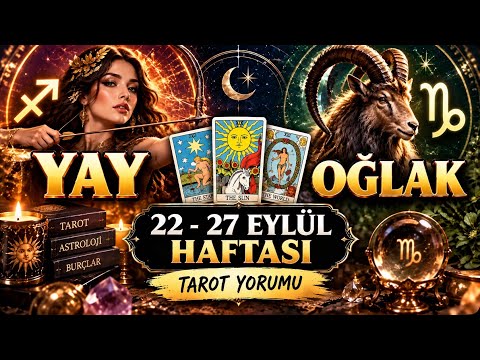 YAY BURCU - OĞLAK BURCU 🍁 KAVUŞMALAR VAR 🍁 22 - 27 EYLÜL HAFTALIK BURÇ YORUMU #tarotlove 