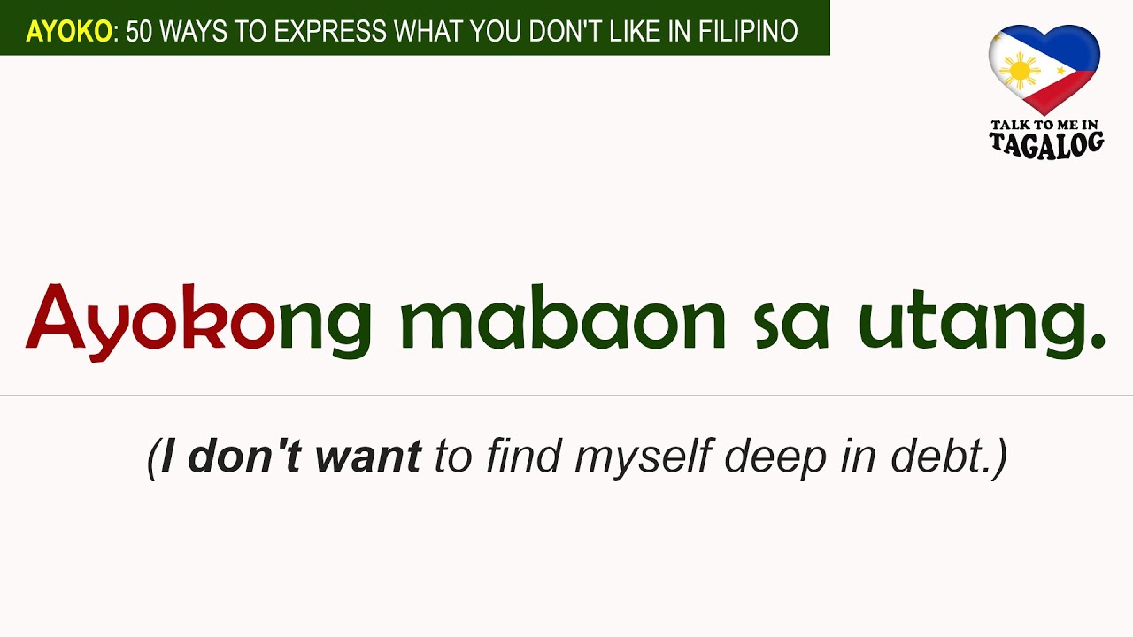 AYOKO - 50 Ways to Say 'I DON'T LIKE' in Tagalog | Filipino Phrases and ...