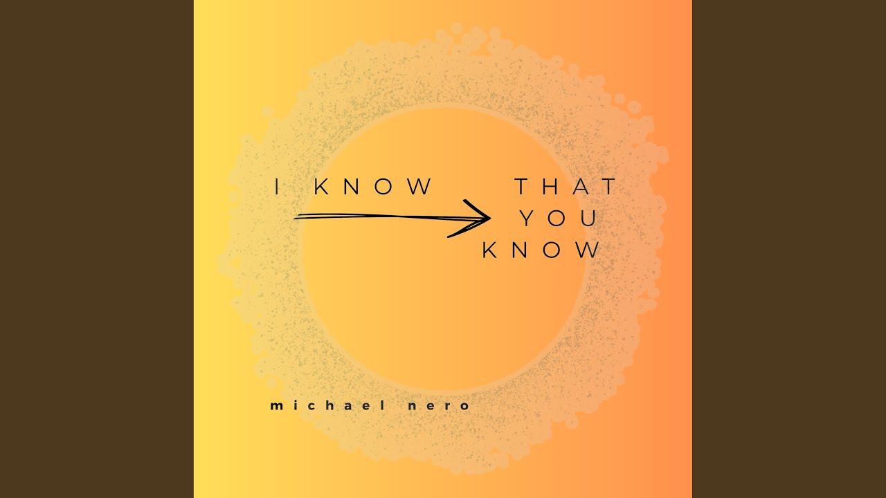 I Know That You Know Youtube Music