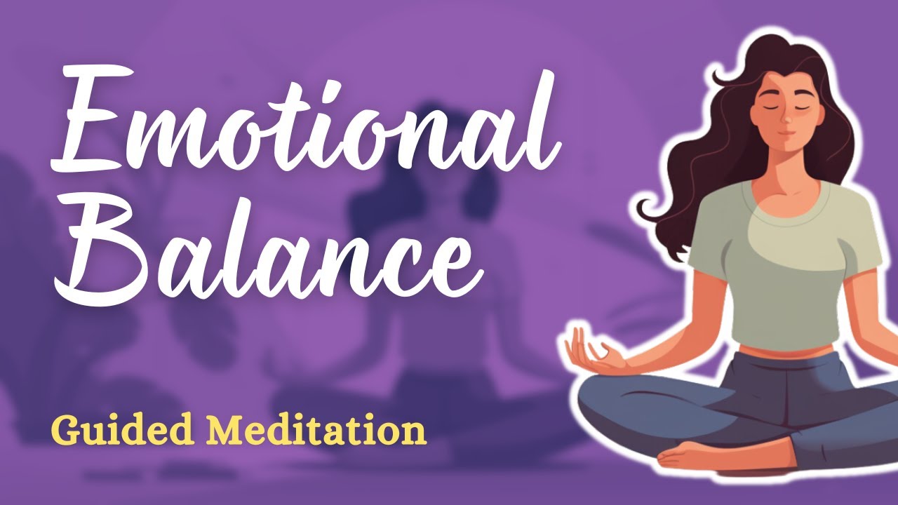 Meditation For Emotional Balance (Get In Touch With Your Emotions ...