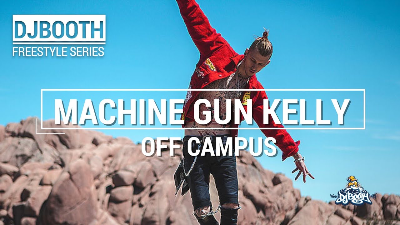 Machine Gun Kelly - Off Campus (Produced by Killah Kalam) | DJBooth ...