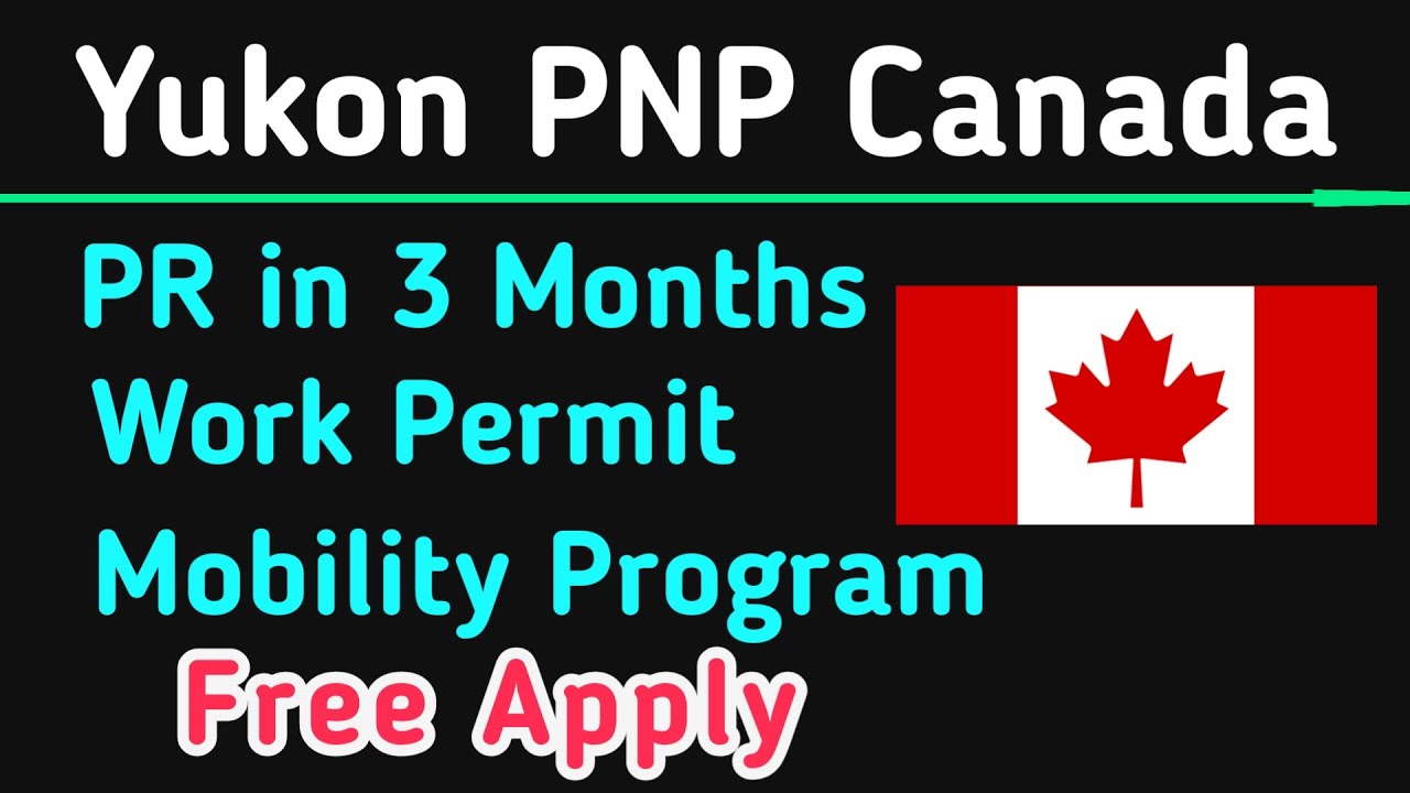 Migrate to Canada via Yukon PNP: Canadian PR & Work Permit through ...