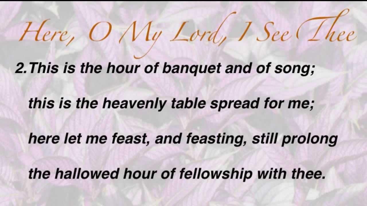 Here, O My Lord, I See Thee (United Methodist Hymnal #623) - YouTube