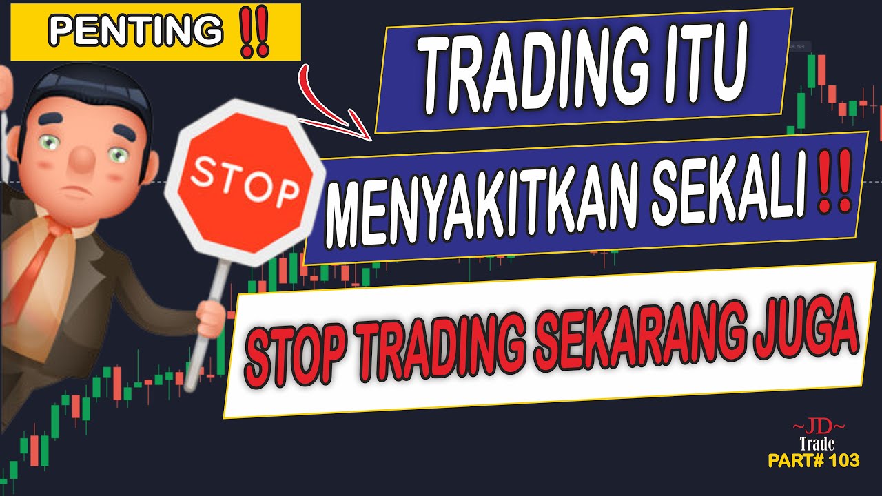 STOP TRADING SEKARANG JUGA‼️ - YouTube