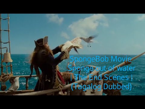 The SpongeBob Movie : Sponge out of water | The end Scenes | (Tagalog ...