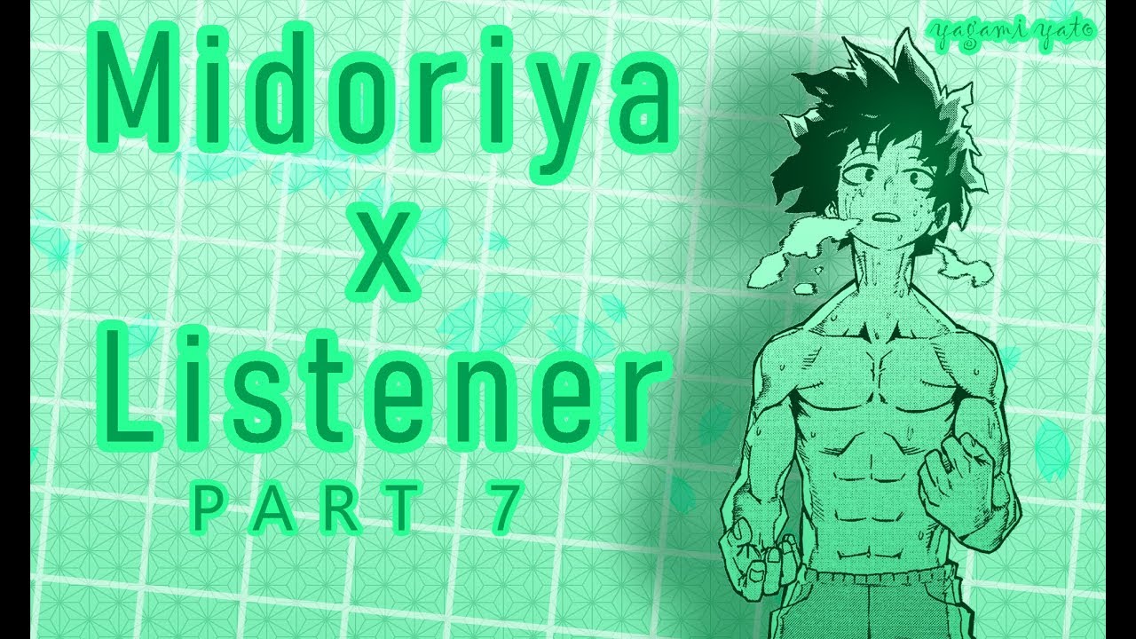 Izuku Midoriya(Deku) x listener ASMR p7 NON 18 VER [My Hero Academia ...