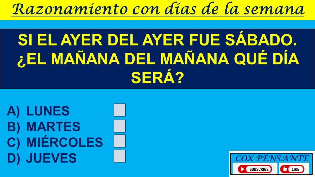 75 RAZONAMIENTO CON DIAS DE LA SEMANA SI EL AYER DEL AYER FUE SÁBADO ...