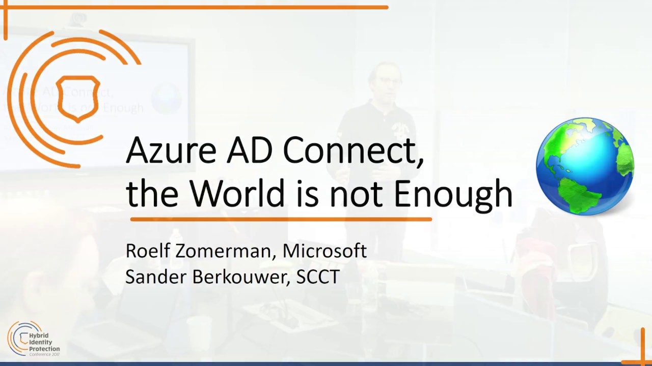 Azure AD Connect, The World Is Not Enough - Roelf Zomerman and Sander ...
