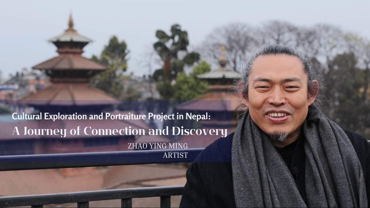 Cultural Exploration and Portraiture Project in Nepal ।।Zhao Ying Ming ...