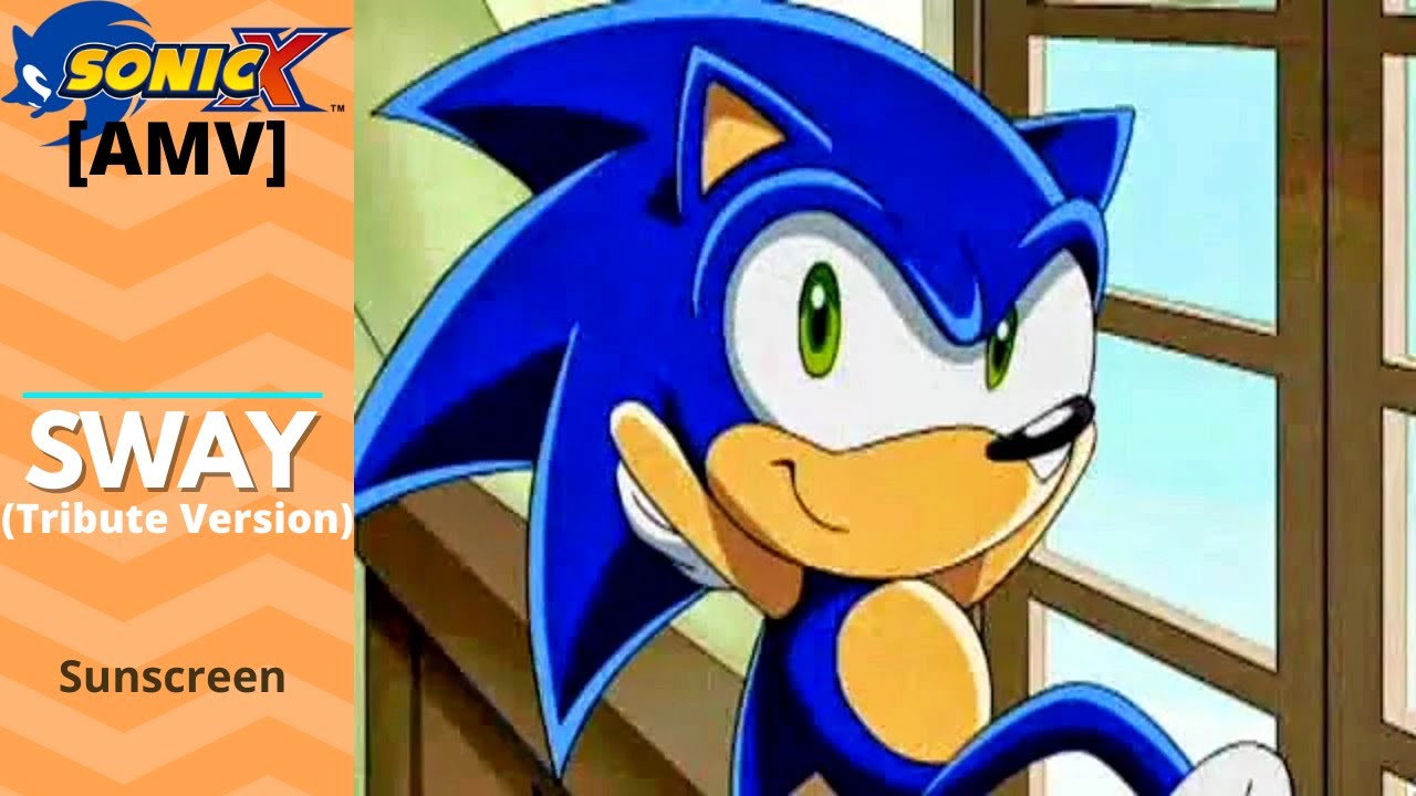 Sonic X [AMV] - "Sway" - YouTube